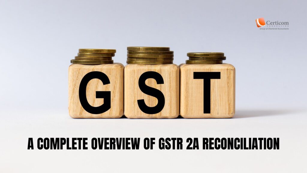 A Complete Overview of GSTR 2A Reconciliation