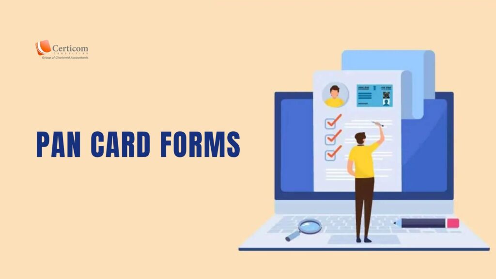 PAN Card Forms | Know all about pan card form