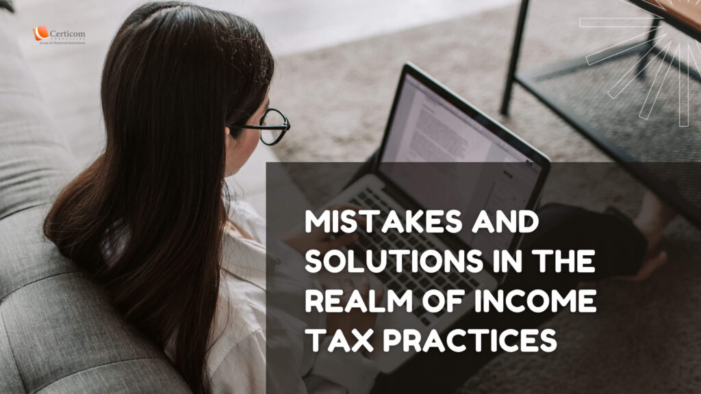 Mistakes and Solutions in the Realm of Income Tax Practices