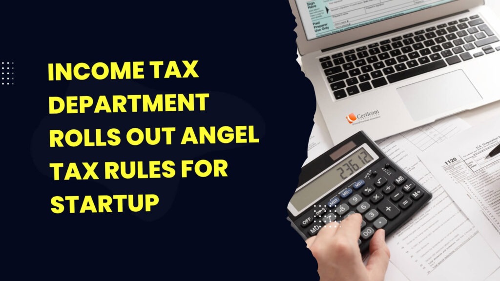 Income tax department rolls out angel tax rules for startup