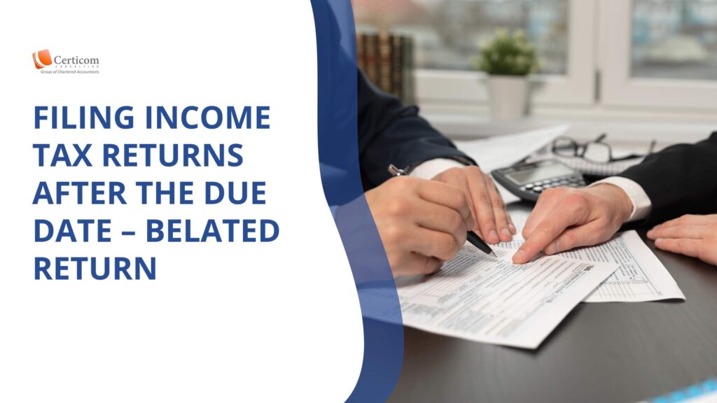Filing Income Tax Returns After the Due Date - Belated Return