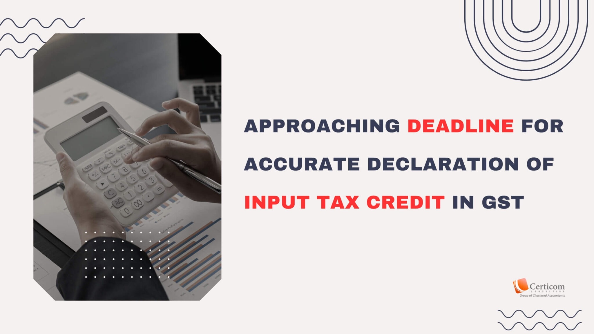 Approaching Deadline for Declaration of Input Tax Credit in GST