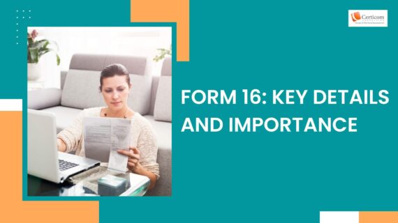 ITR Filing | Understanding Form 16 | Issue Date | Importance