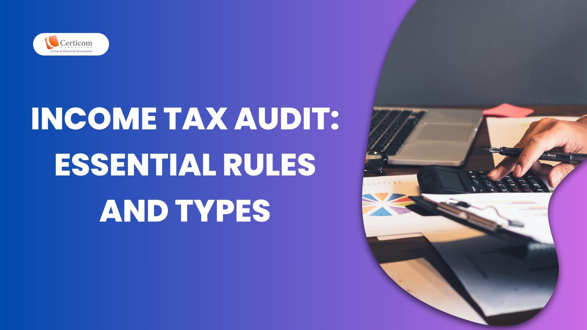 Income Tax Audit | Rules, Types, | Why They Matter | Tax