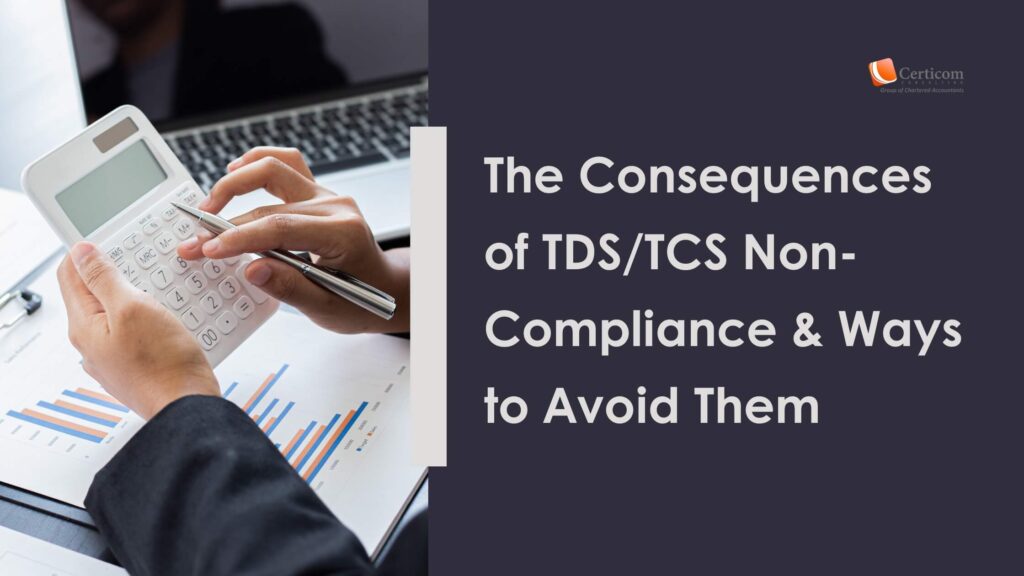 Consequences of TDS/TCS Non-Compliance | Ways to Avoid Consequences of TDS/TCS Non-Compliance | Ways to Avoid