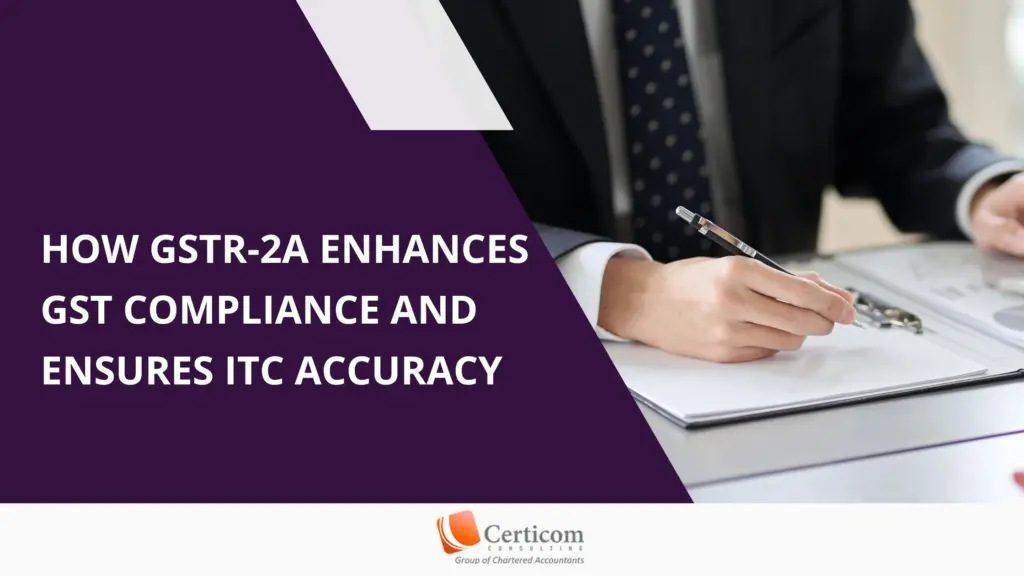 How GSTR-2A Enhances GST Compliance | ITC Accuracy