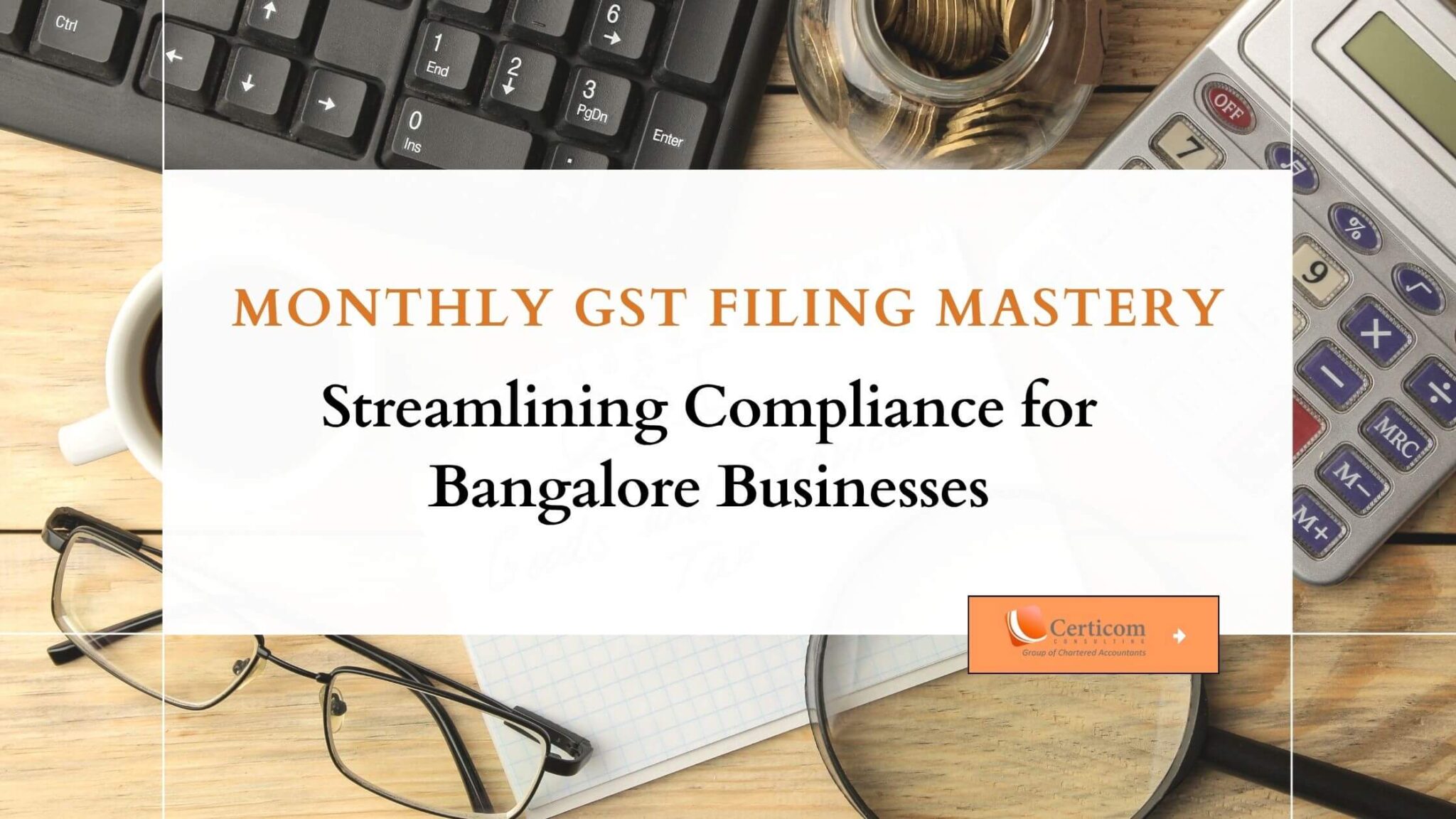 Monthly GST Filing Mastery | Compliance | Bangalore Business