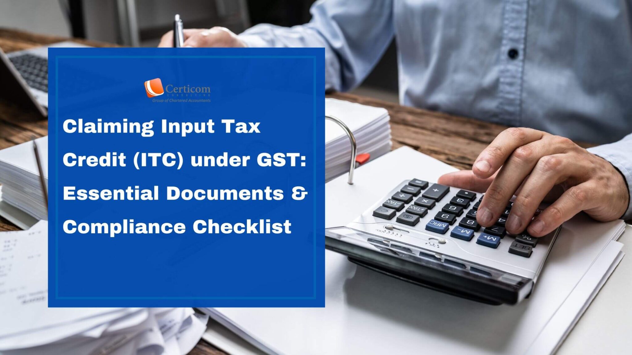 Claiming Input Tax Credit | ITC | Documents | Compliance