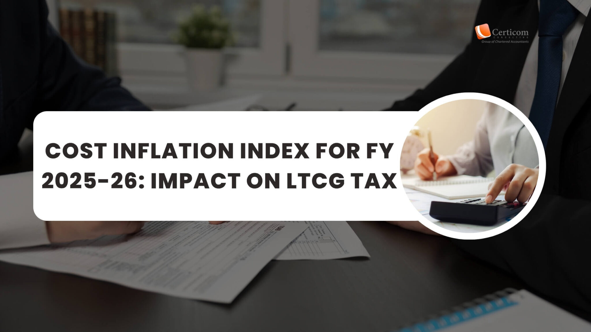 Cost Inflation Index for FY 2025-26 | Impact on LTCG Tax