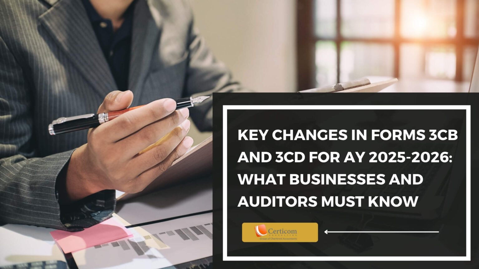 Key Changes in Forms 3CB and 3CD for AY 2025-2026