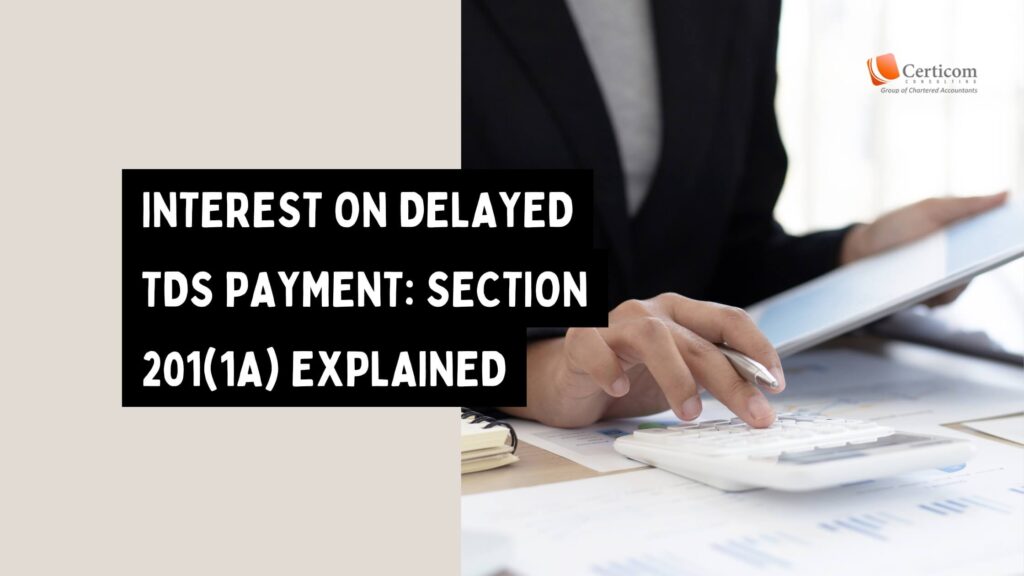Interest on Delayed TDS Payment | Section 201(1A) | Tax