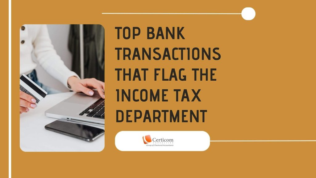 Top Bank Transactions That Flag the Income Tax Department
