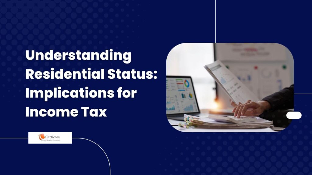 Understanding Residential Status Implications for Income Tax
