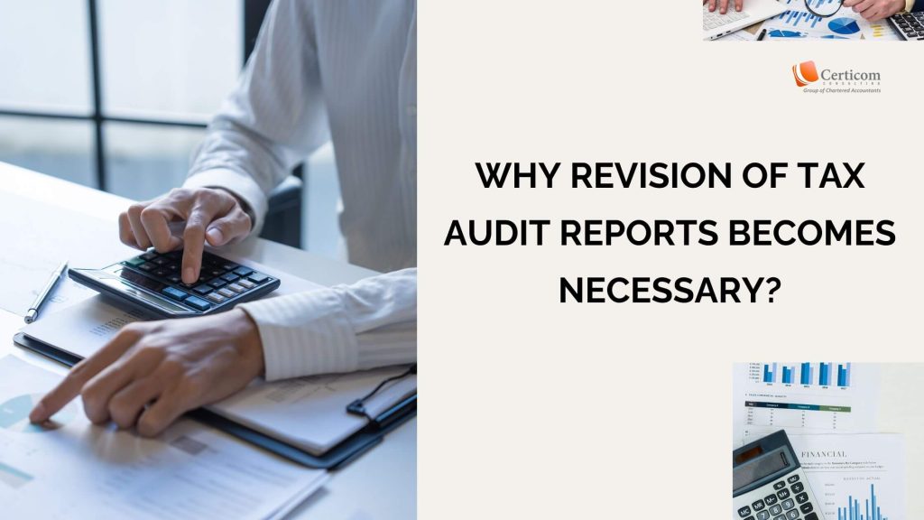 Why Revision of Tax Audit Reports Becomes Necessary?
