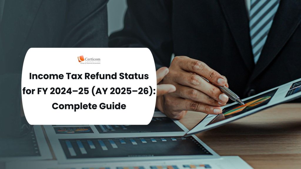 Income Tax Refund Status for FY 2024–25 (AY 2025–26)