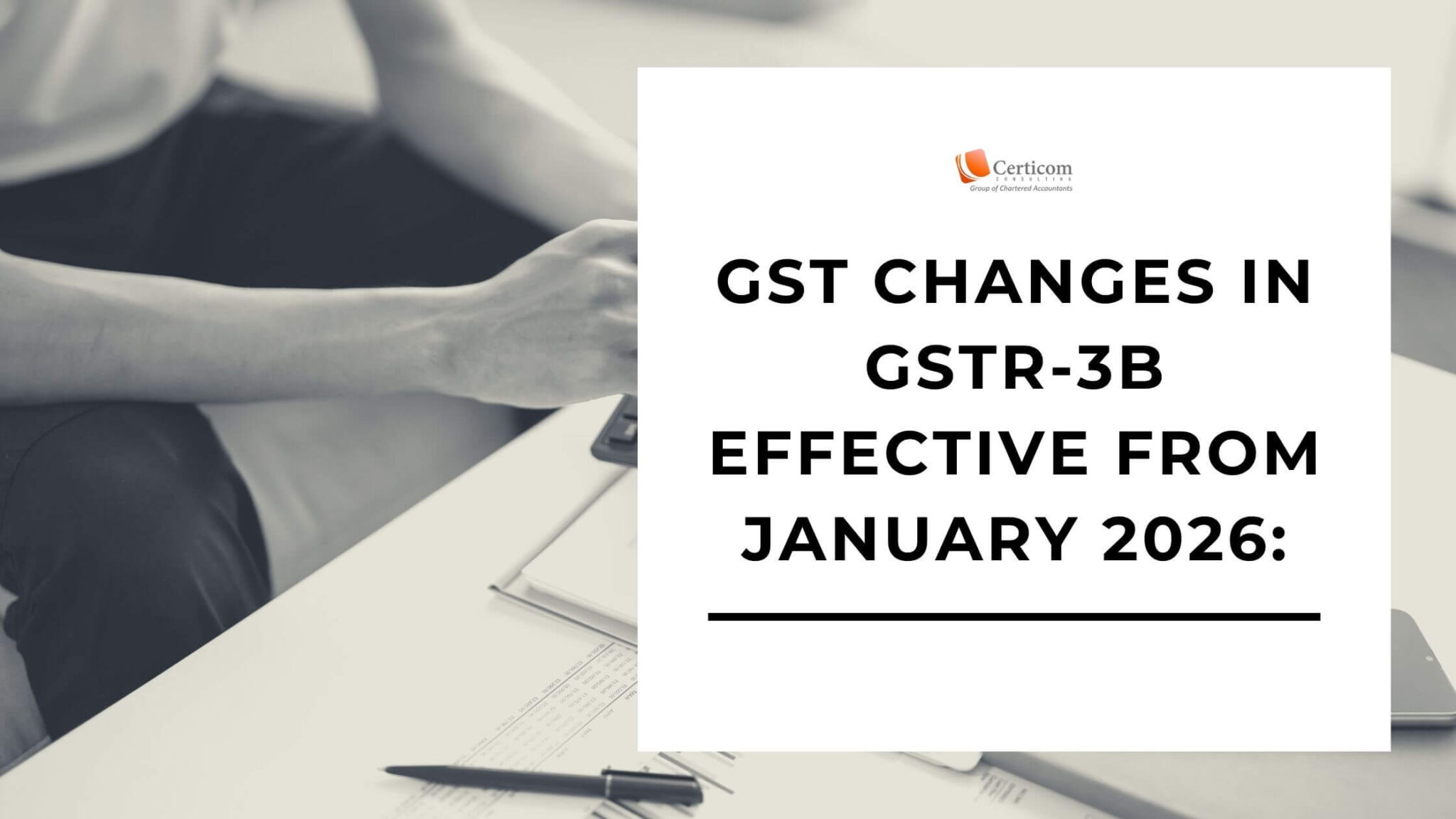 GST Changes in GSTR-3B Effective from January 2026: