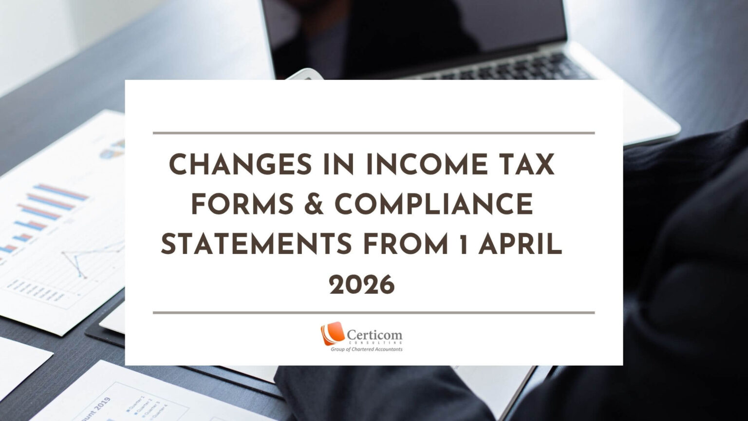 Changes in Income Tax Forms & Compliance Statements