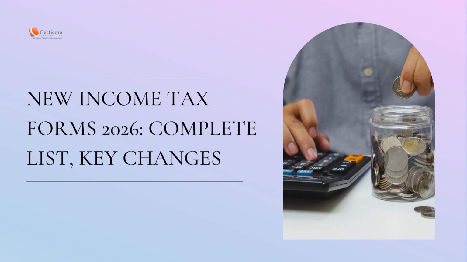 New Income Tax Forms 2026: Complete List, Key Changes